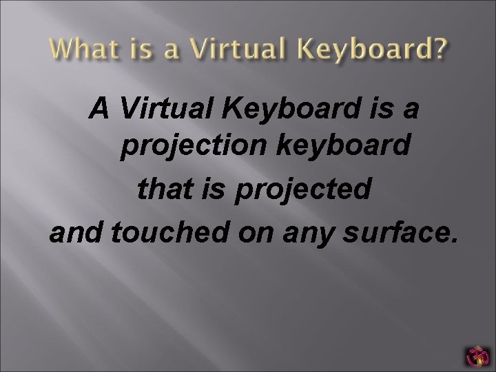 VIRTUAL KEYBOARD Prepared by MADREWAR GAJANAN G Table