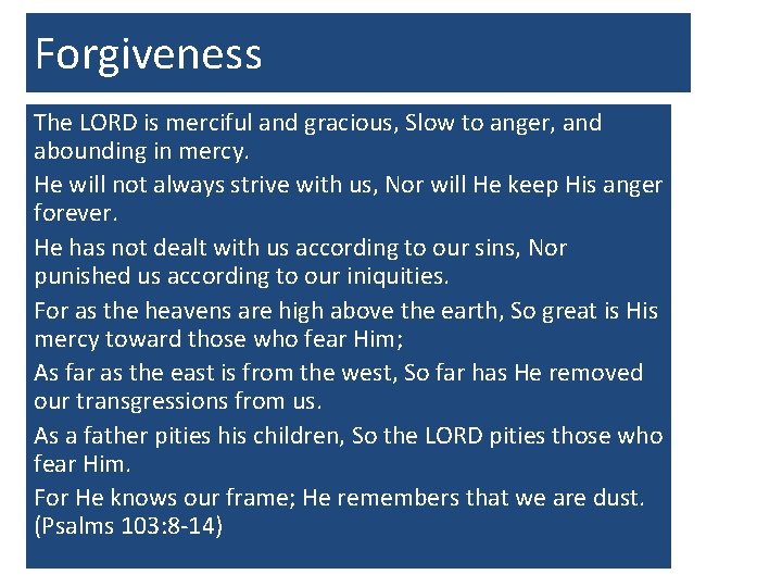 Forgiveness The LORD is merciful and gracious Slow