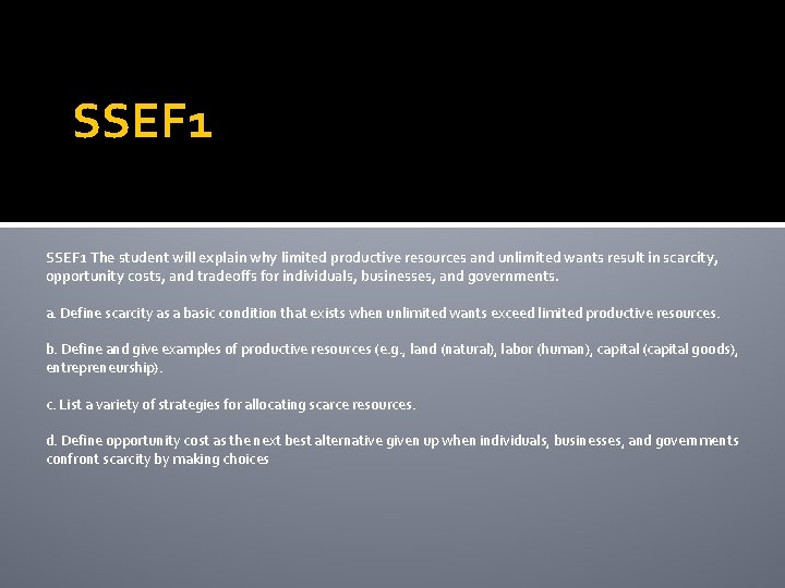 FUNDAMENTALS SSEF 1 The student will explain why