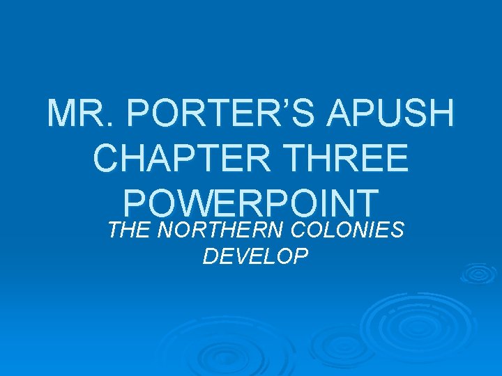 MR PORTERS APUSH CHAPTER THREE POWERPOINT THE NORTHERN