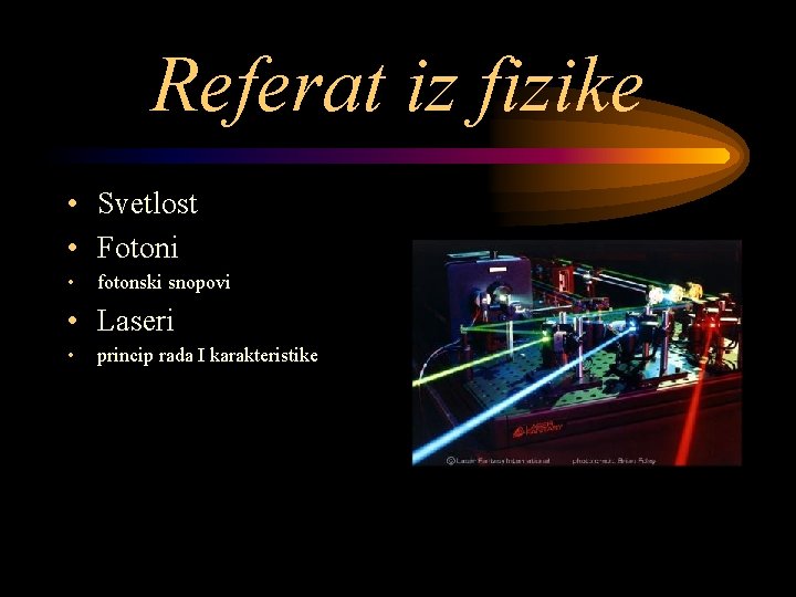 Referat iz fizike Svetlost Fotoni fotonski snopovi Laseri