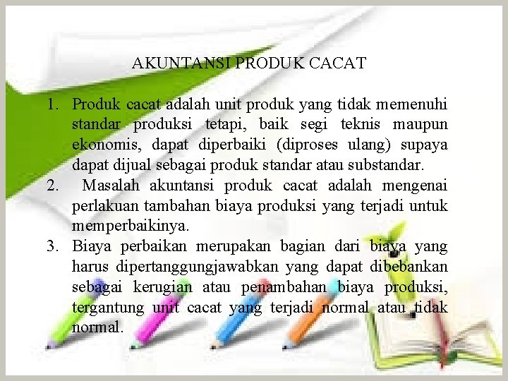 BIAYA PROSES ATAS KERUGIAN PRODUKSI AKUNTANSI SISA BAHAN