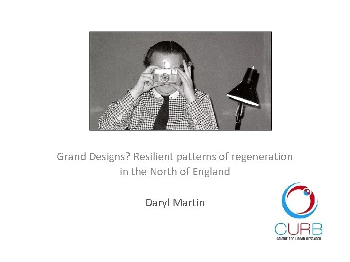 Grand Designs Resilient patterns of regeneration in the