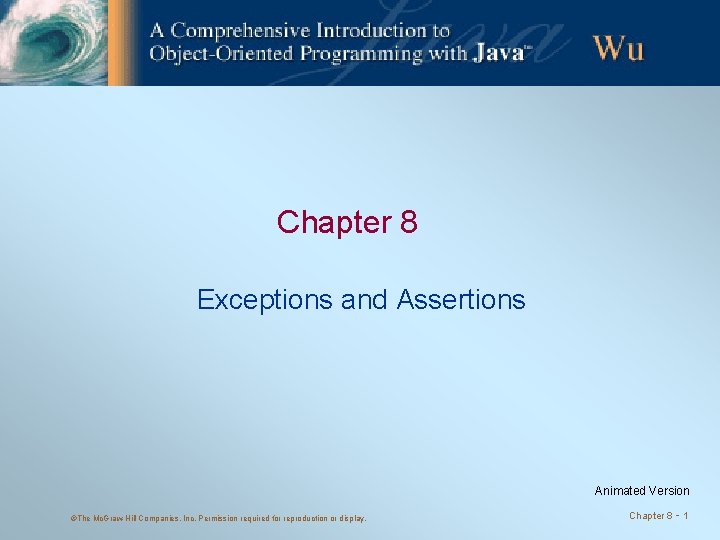 Chapter 8 Exceptions and Assertions Animated Version The