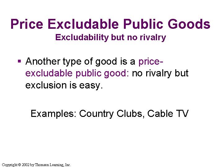 Chapter 4 Public Goods Copyright 2002 Thomson Learning