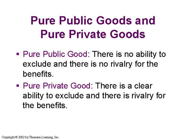 Chapter 4 Public Goods Copyright 2002 Thomson Learning