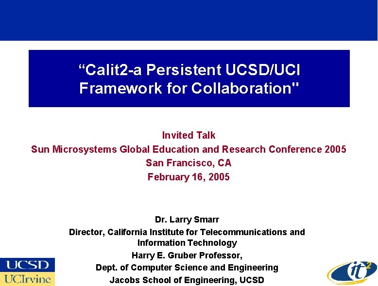 Calit 2 a Persistent UCSDUCI Framework for Collaboration