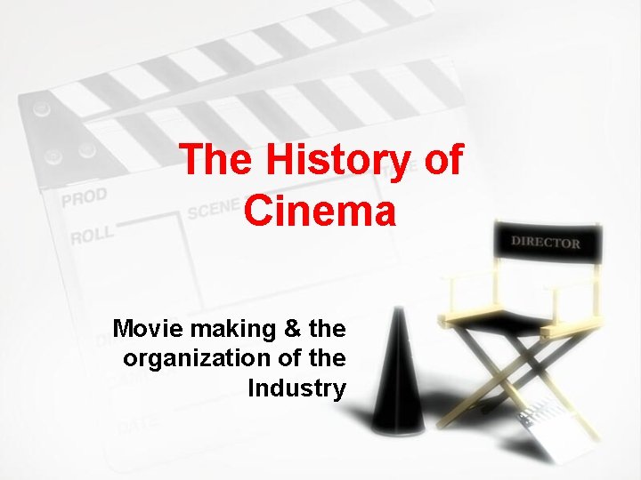 The History of Cinema Movie making the organization