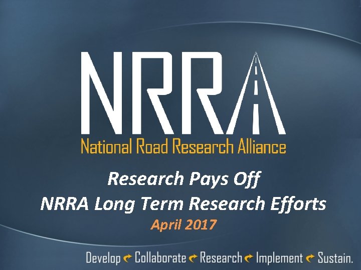 Research Pays Off NRRA Long Term Research Efforts
