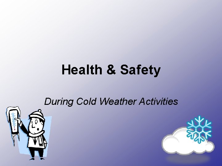 Health Safety During Cold Weather Activities Health Safety
