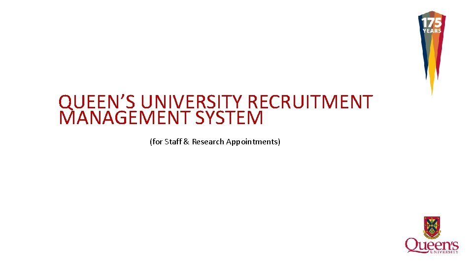 QUEENS UNIVERSITY RECRUITMENT MANAGEMENT SYSTEM for Staff Research