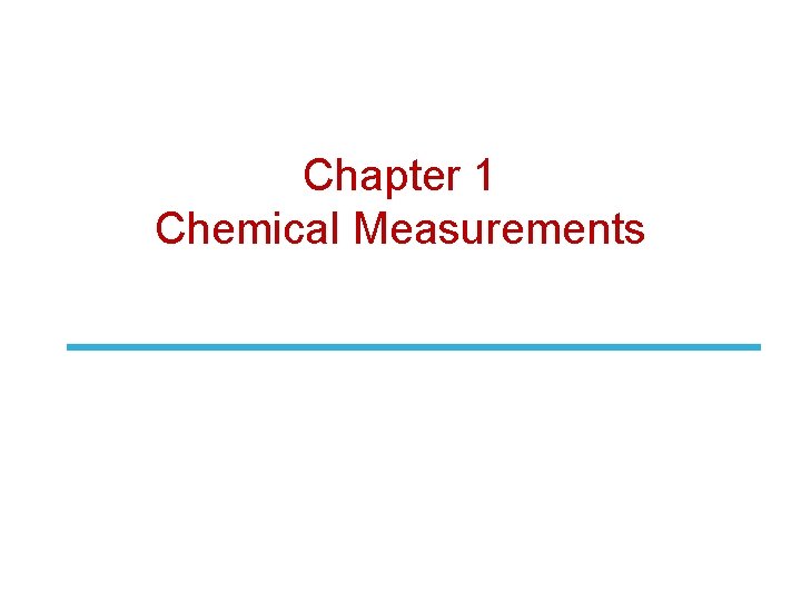 Chapter 1 Chemical Measurements Overview 1 1 SI