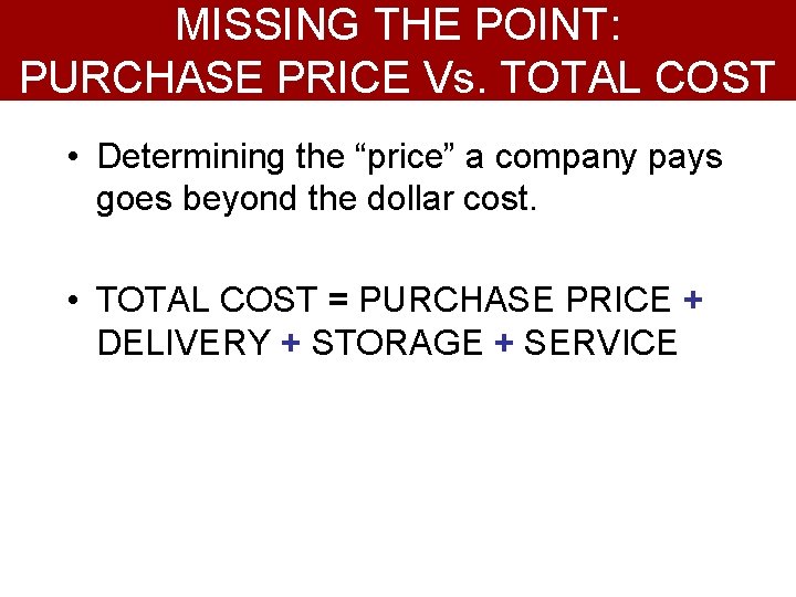 Purchasing THE OBJECTIVES OF PURCHASING 1 PROVIDE APPROPRIATE