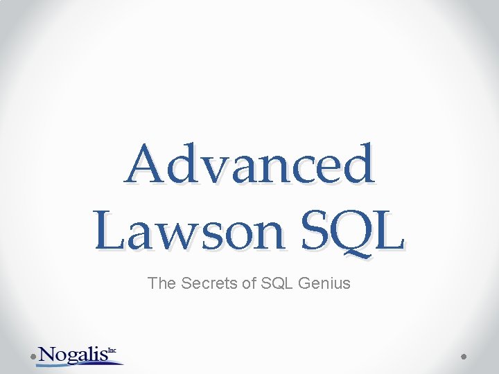 Advanced Lawson SQL The Secrets of SQL Genius