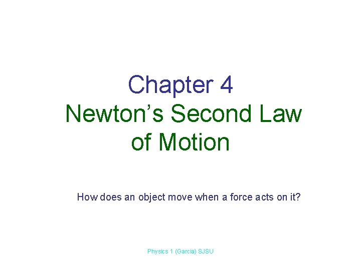 Chapter 4 Newtons Second Law of Motion How