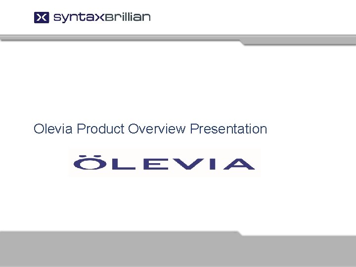 Olevia Product Overview Presentation Introducing an Entire New