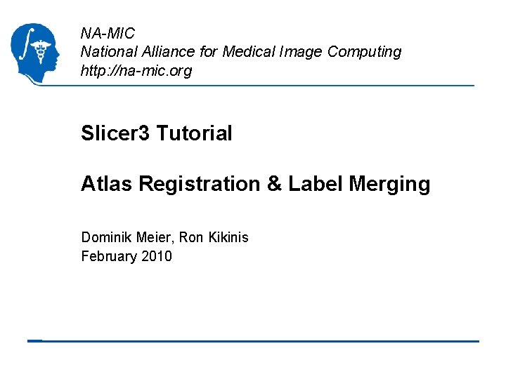 NAMIC National Alliance for Medical Image Computing http