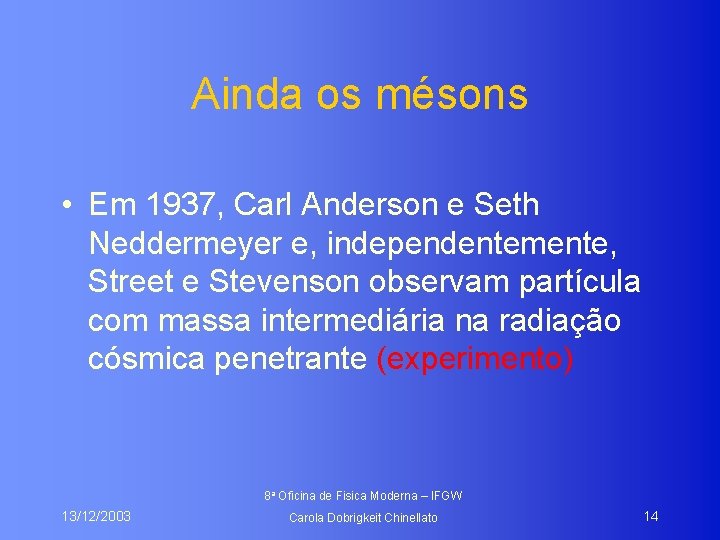 As estranhas e belas partculas elementares uma introduo