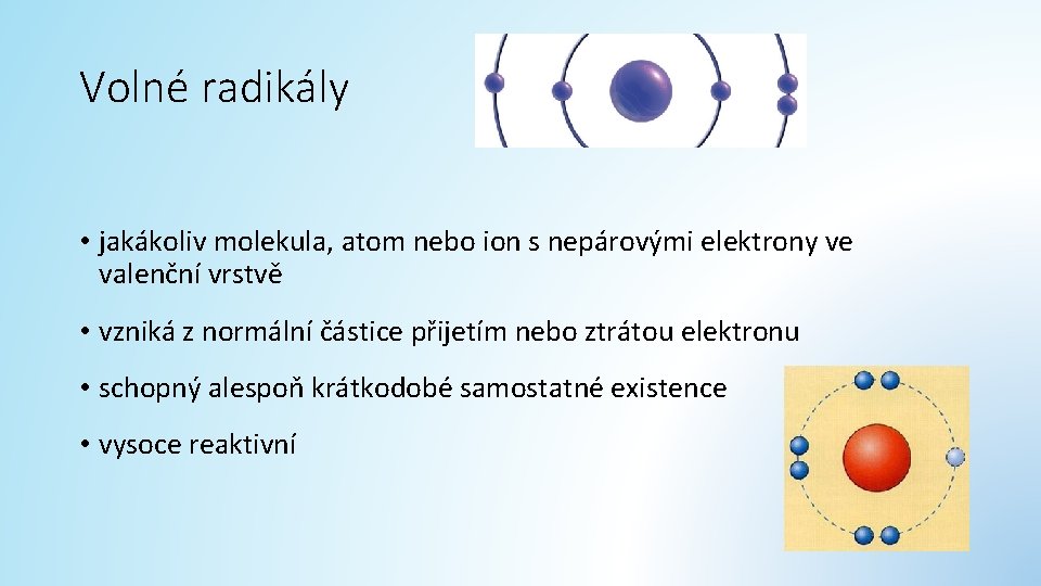 Antioxidanty vs voln radikly Souboj dobra a zla