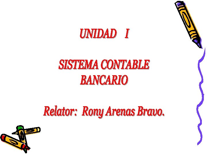 ESTRUCTURA DEL SISTEMA CONTABLE Se basa en el