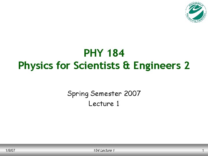 PHY 184 Physics for Scientists Engineers 2 Spring
