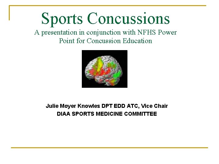Sports Concussions A presentation in conjunction with NFHS