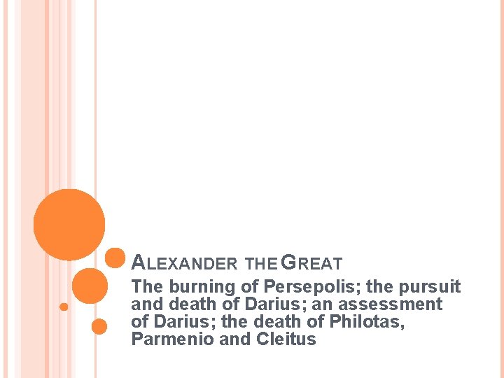 ALEXANDER THE GREAT The burning of Persepolis the