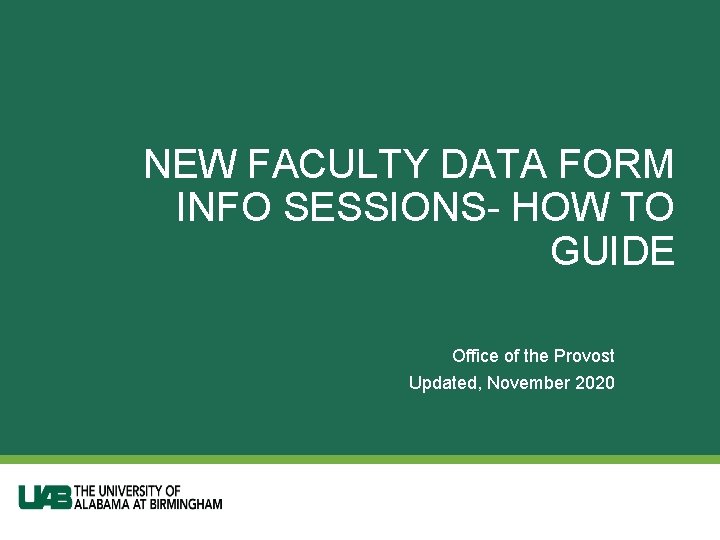 NEW FACULTY DATA FORM INFO SESSIONS HOW TO