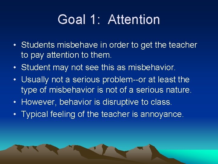 Root Causes of Misbehavior Most student misbehaviors occur