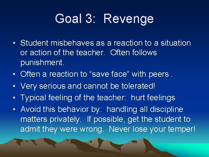 Root Causes of Misbehavior Most student misbehaviors occur