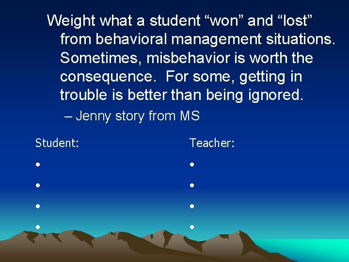 Root Causes of Misbehavior Most student misbehaviors occur