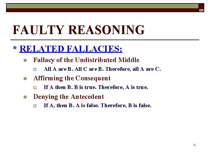 IV FAULTY REASONING FAULTY REASONING o The problem