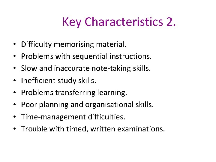 Key Characteristics of Dyslexia Difficulties in reading accuracy
