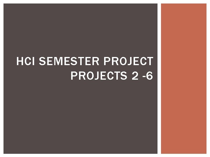 HCI SEMESTER PROJECTS 2 6 SEMESTER PROJECT OVERVIEW