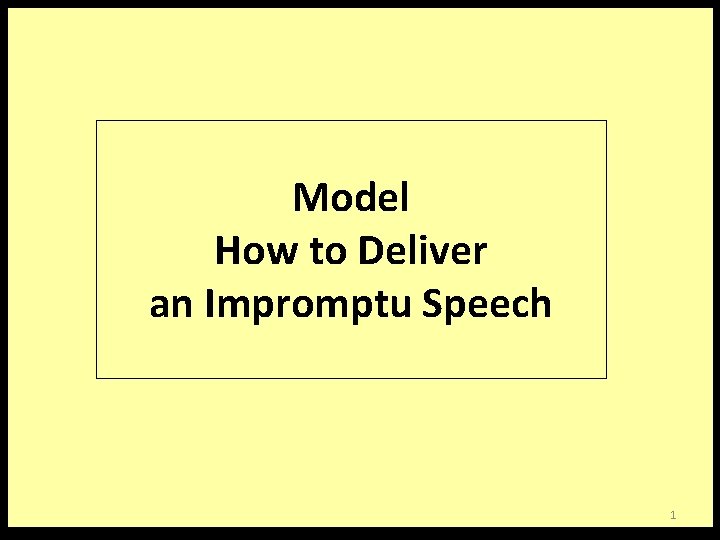 Model How to Deliver an Impromptu Speech 1