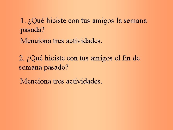 Las actividades Qu hiciste la semana pasada 1