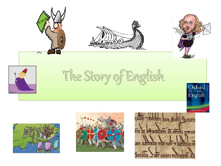 The Story of English THE CELTS From around