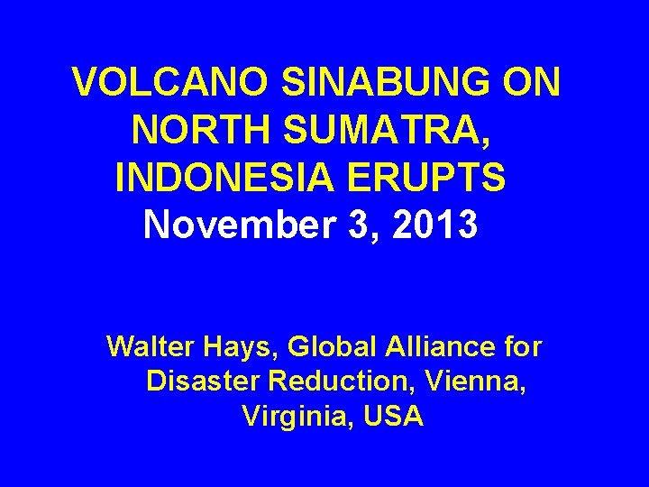 VOLCANO SINABUNG ON NORTH SUMATRA INDONESIA ERUPTS November