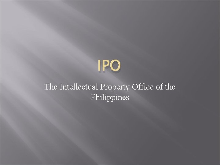 IPO The Intellectual Property Office of the Philippines