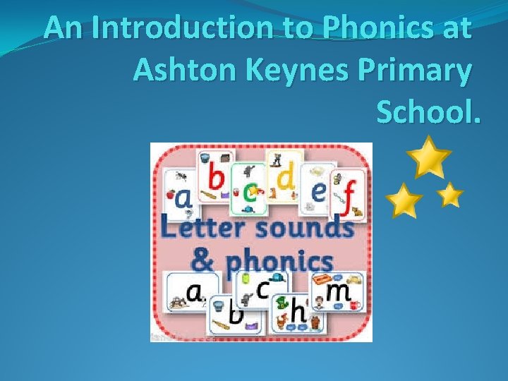 An Introduction to Phonics at Ashton Keynes Primary