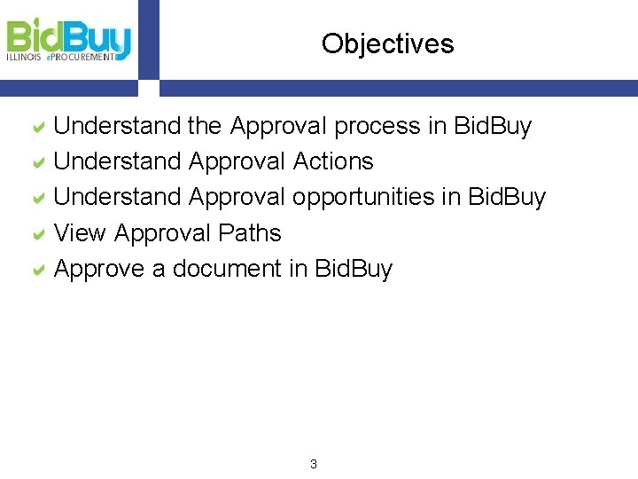 Approval Training Overview a Objectives a What is