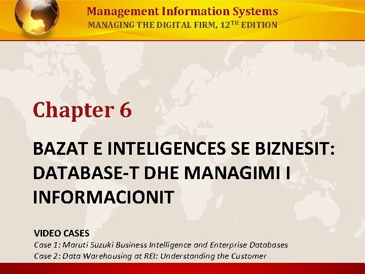 Management Information Systems MANAGING THE DIGITAL FIRM 12