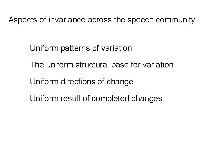Enigmas of Uniformity William Labov University of Pennsylvania