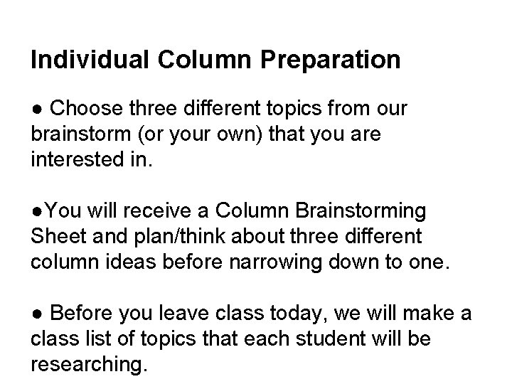 Brainstorming Column Ideas Columns might be about this