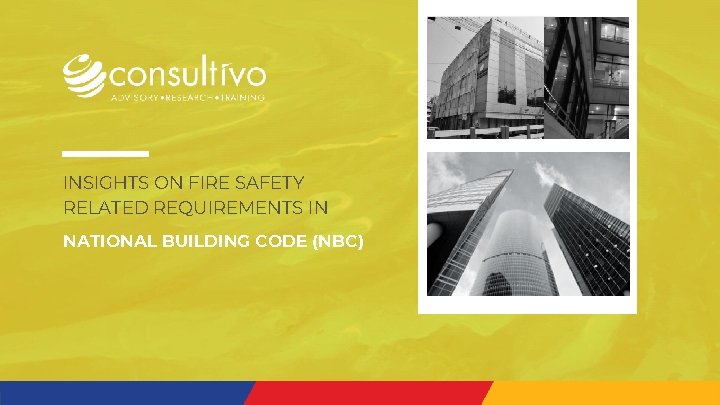 INSIGHTS ON FIRE SAFETY RELATED REQUIREMENTS IN NATIONAL