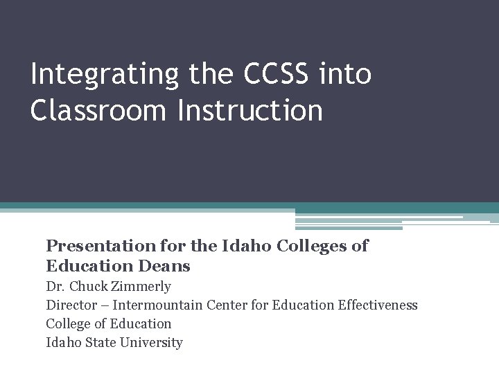 Integrating the CCSS into Classroom Instruction Presentation for