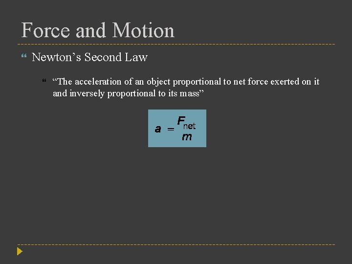 Forces and Motion Forces in One Dimension Force