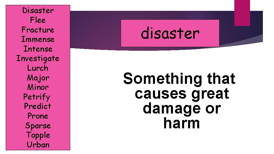 Lesson 15 vocabulary disaster investigate flee fracture immense