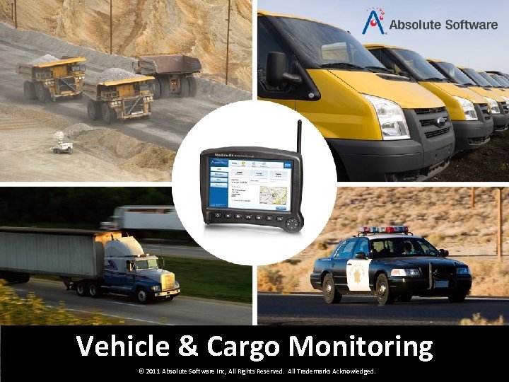 Vehicle Cargo Monitoring 2011 Absolute Software Inc All