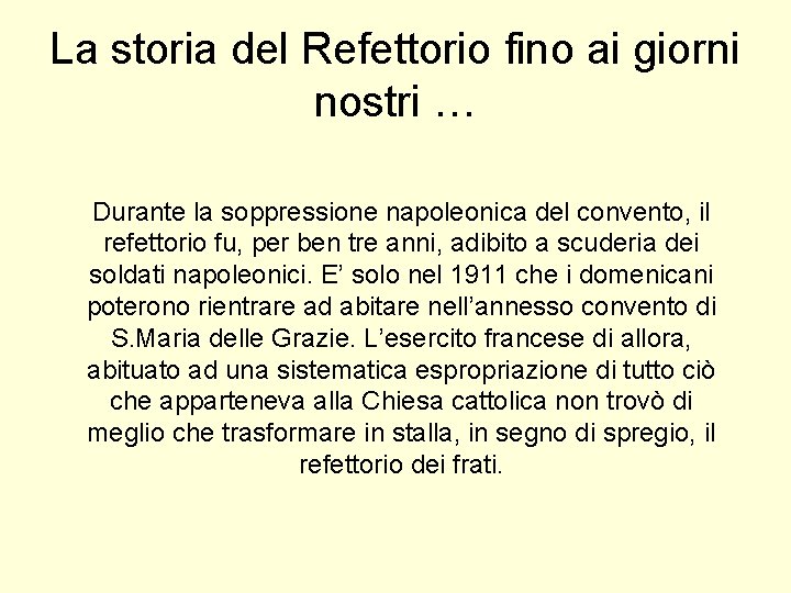 IL REFETTORIO Cenni storici Il Refettorio del convento
